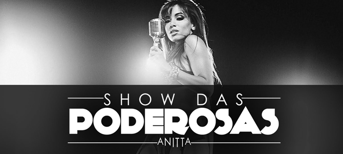 Campinas.com.br - Anitta apresenta o “Show das Poderosas” pela primeira vez na região de Campinas